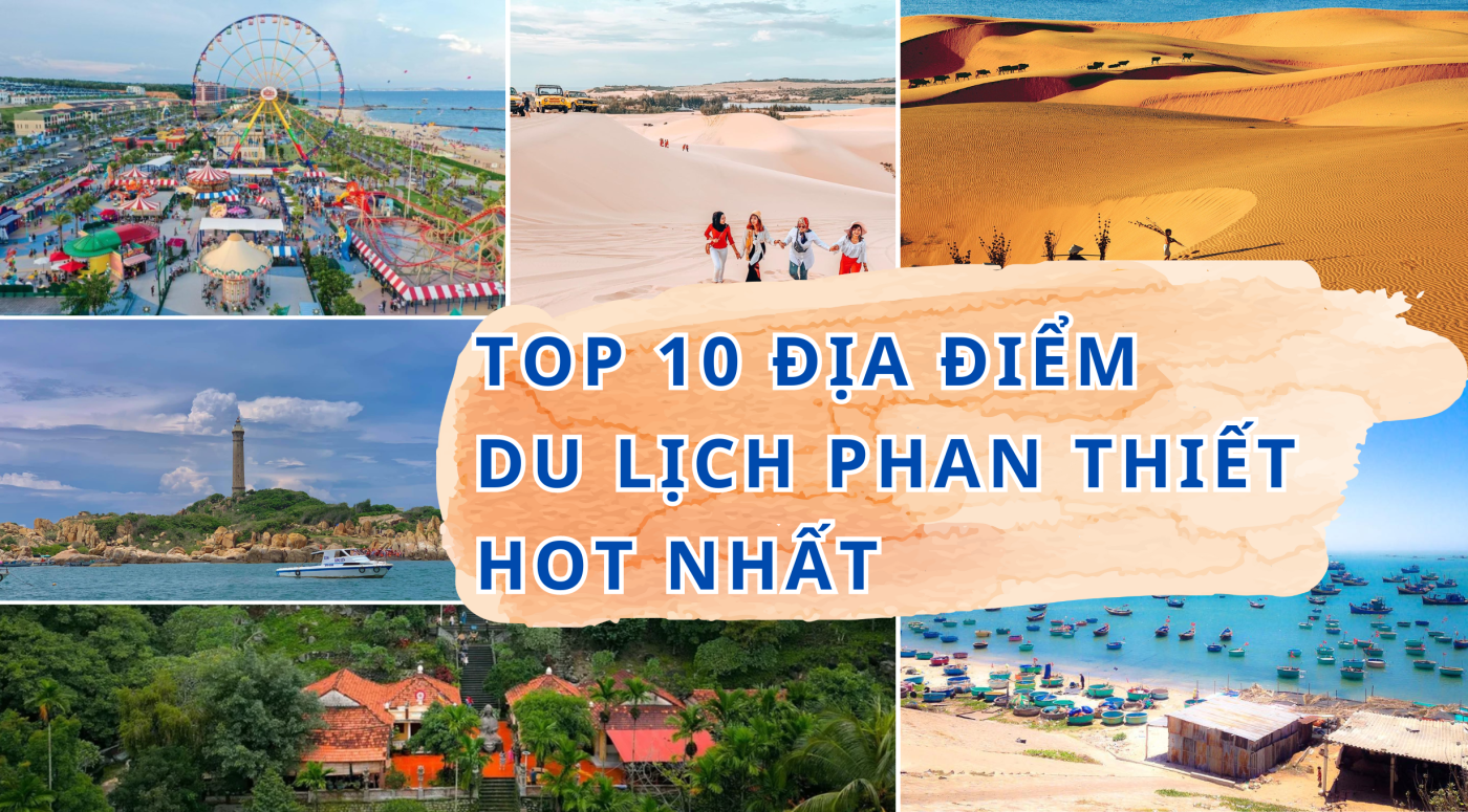Kinh nghiệm du lịch Phan Thiết - 10 địa điểm HOT nhất - LIFETRAVEL